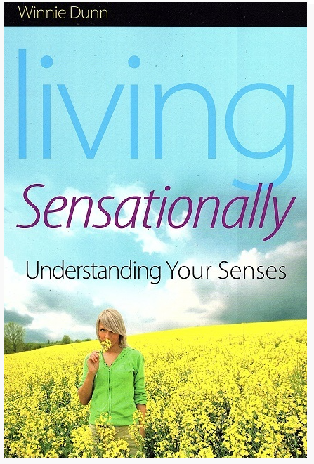 Living Sensationally: Understanding Your Senses